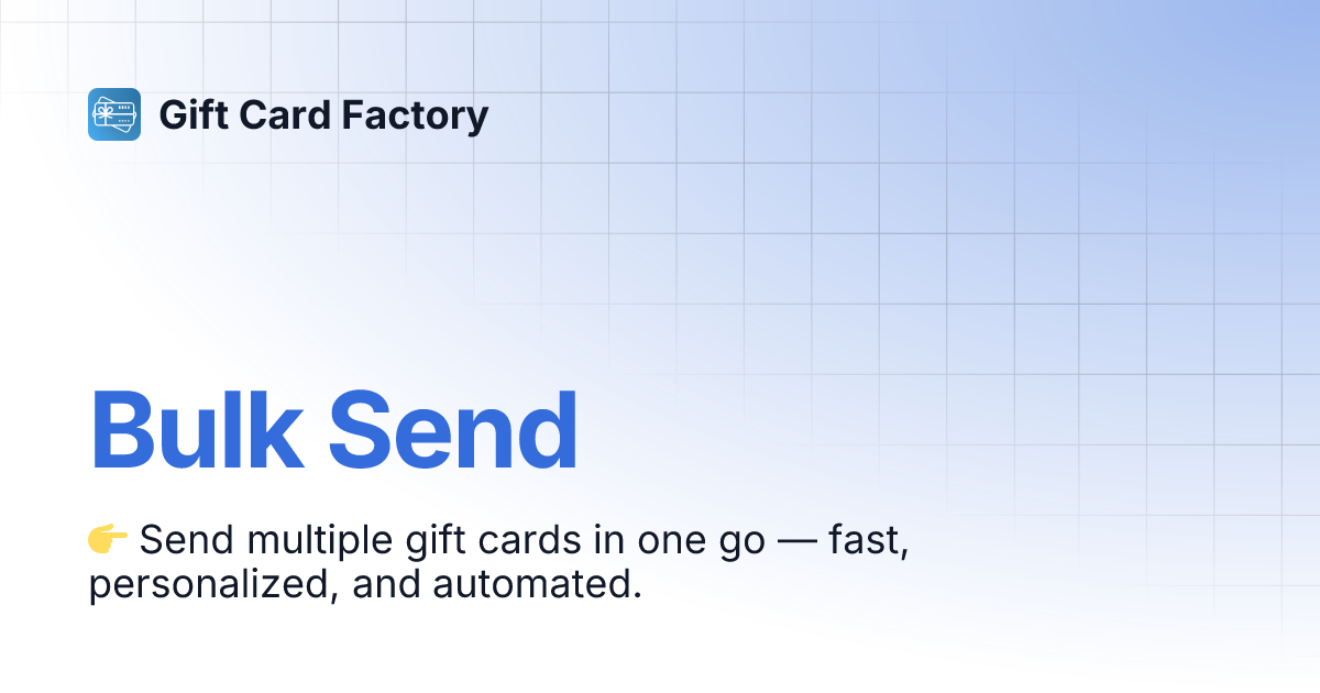 Bulk Send | Gift Card Factory